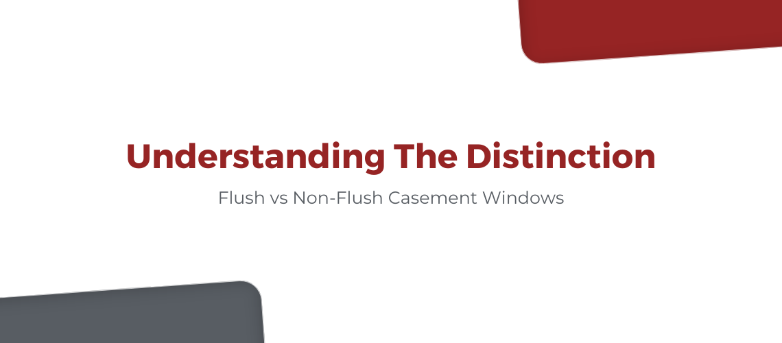 Flush vs Non-Flush Casement Windows | Sovereign Windows